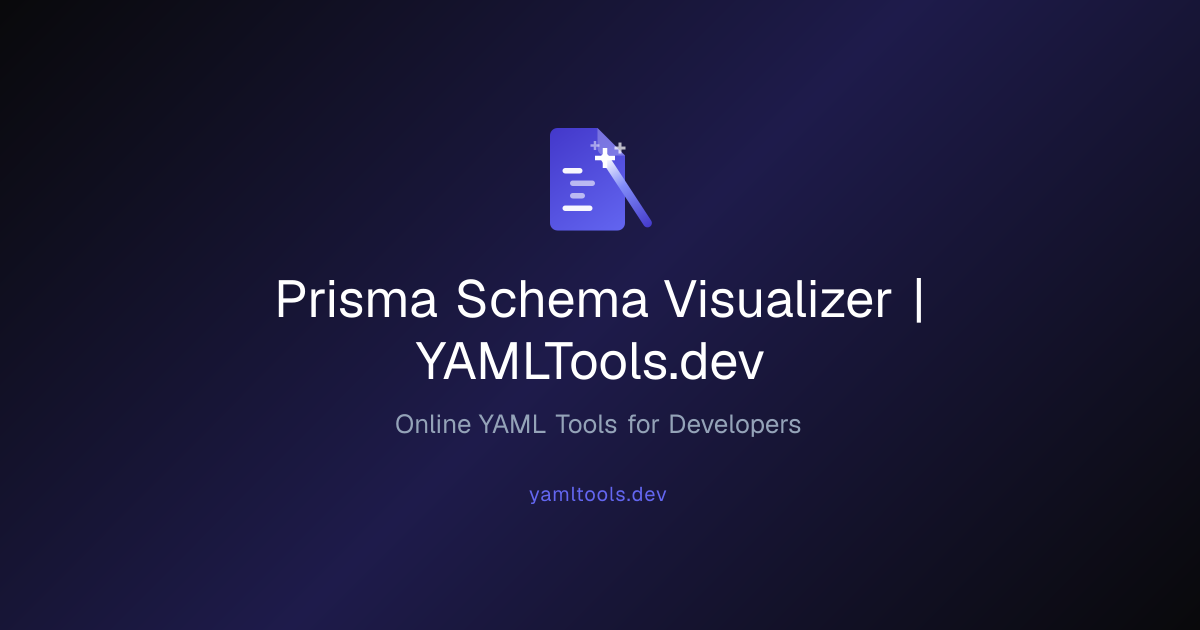 Prisma Schema Visualizer | YAMLTools.dev